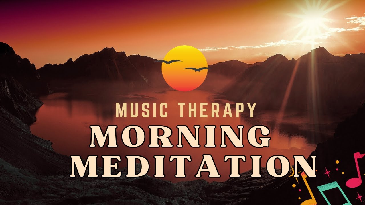 Morning Meditation Music | Positive Energy | Calm Sunrise Meditation ...