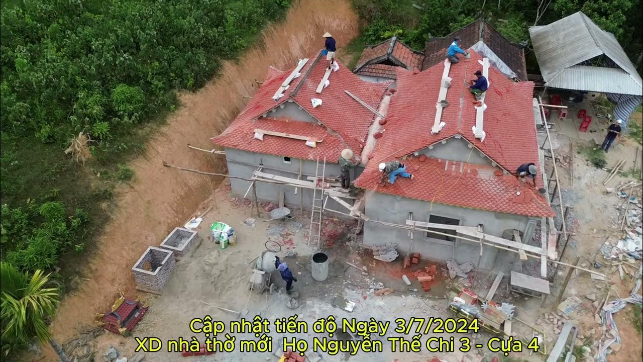 Cập nhật tiến độ XD nhà thờ mới Họ Nguyễn Thế - Chi 3 - Cựa 4 - ngày 3/ 7 /2024 - YouTube