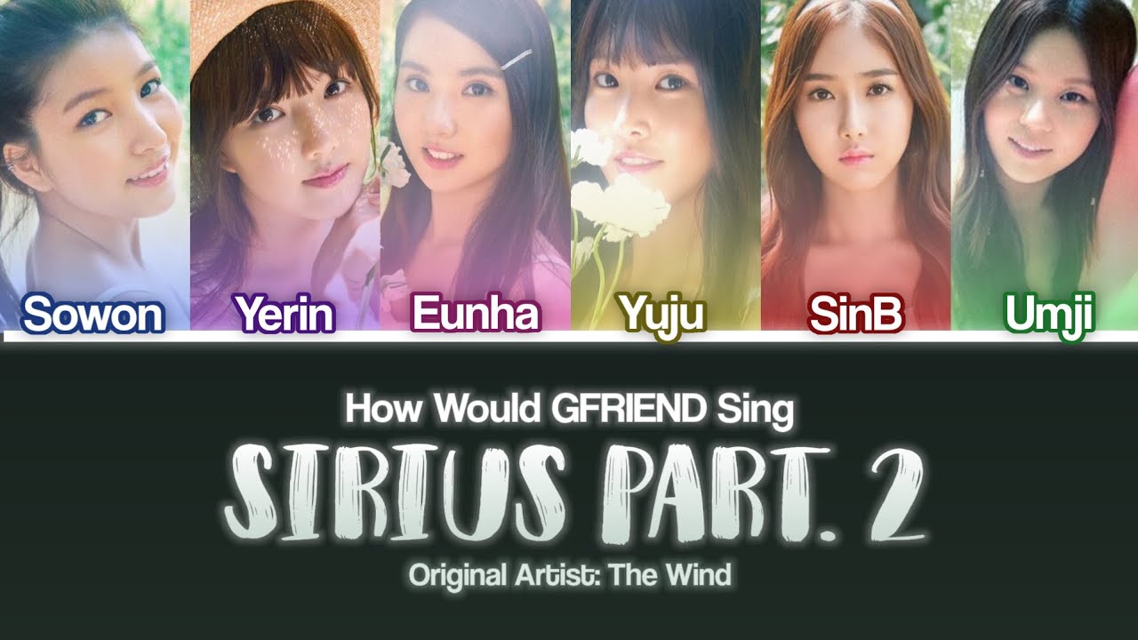 How Would GFRIEND Sing "Sirius Part. 2" by The Wind // YourGenericTrashCan - YouTube