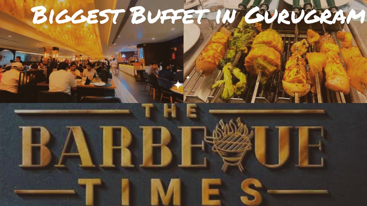 The Barbeque Times - Gurugram || Biggest Buffet 🍝🍔 || Vlog 53 ...