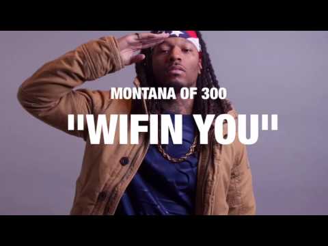 Montana of 300 - Wifin' You (AUDIO)