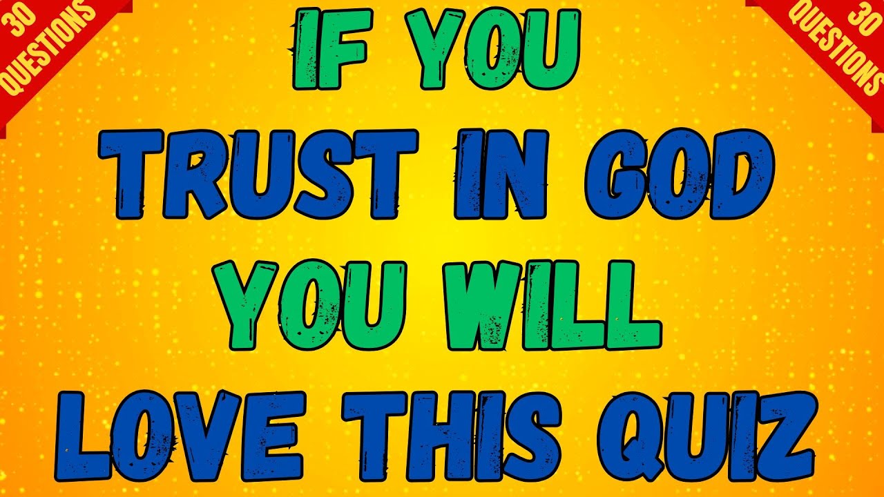 BIBLE QUIZ; WHAT HAPPENS WHEN YOU TRUST IN THE LORD? 25 QUESTIONS - YouTube