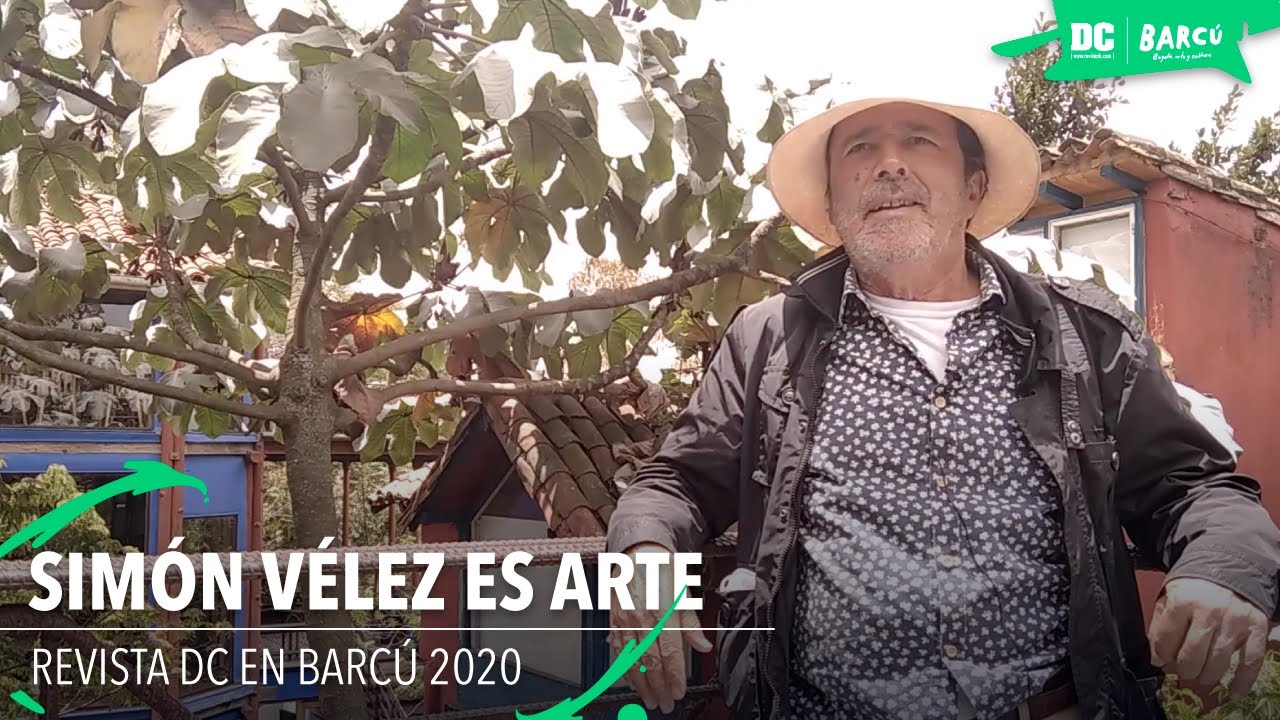 Simón Vélez es arte - Conversaciones de barrio / Revista DC en BARCÚ ...