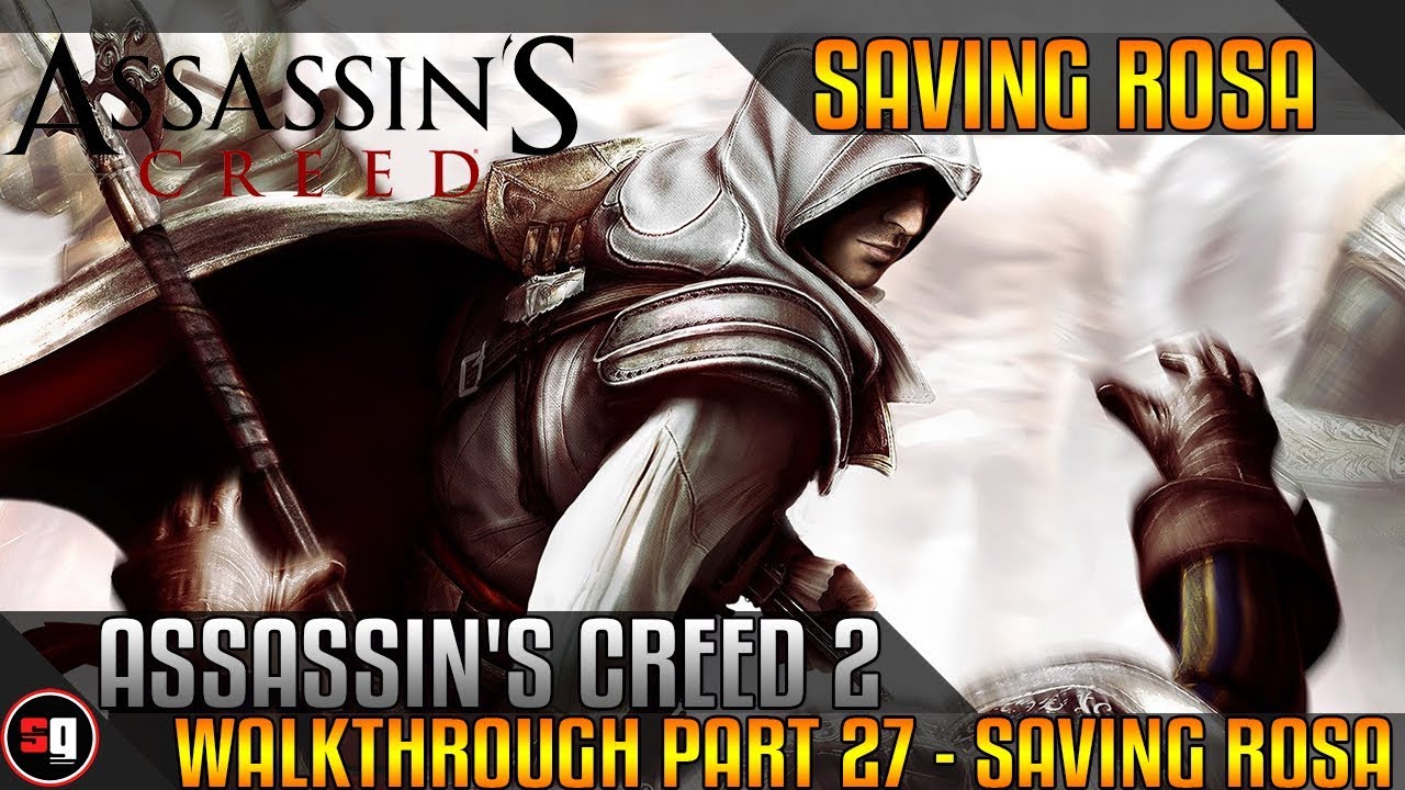 Assassin's Creed 2 Gameplay Walkthrough Part 27 - Saving Rosa - YouTube