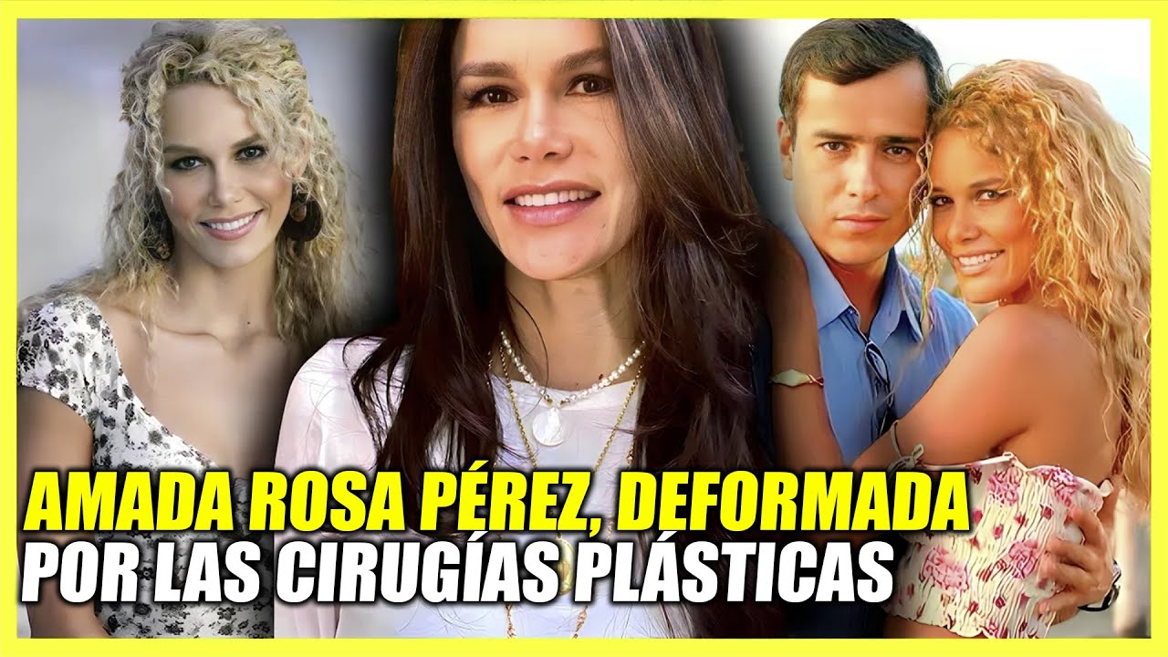 LA VIDA Y EL TRISTE FINAL DE AMADA ROSA PEREZ | LAS CIRUJIAS PLÁSTICAS ...