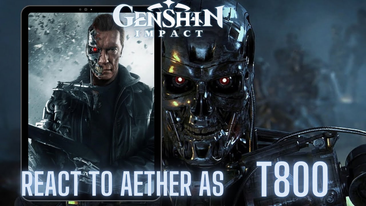 Genshin impact react to aether as terminator T800 | Gacha life ...