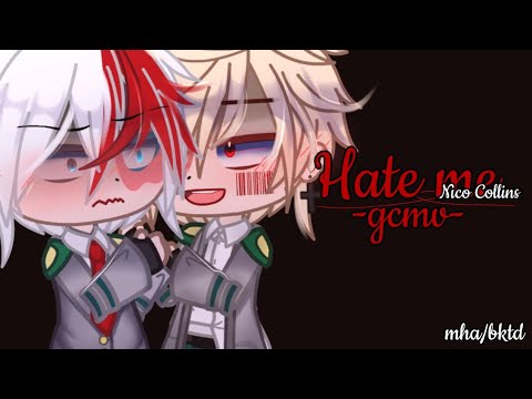 Hate me - Nico Collins | mha | bktd/tdbk | gcmv | †king gacha† - YouTube