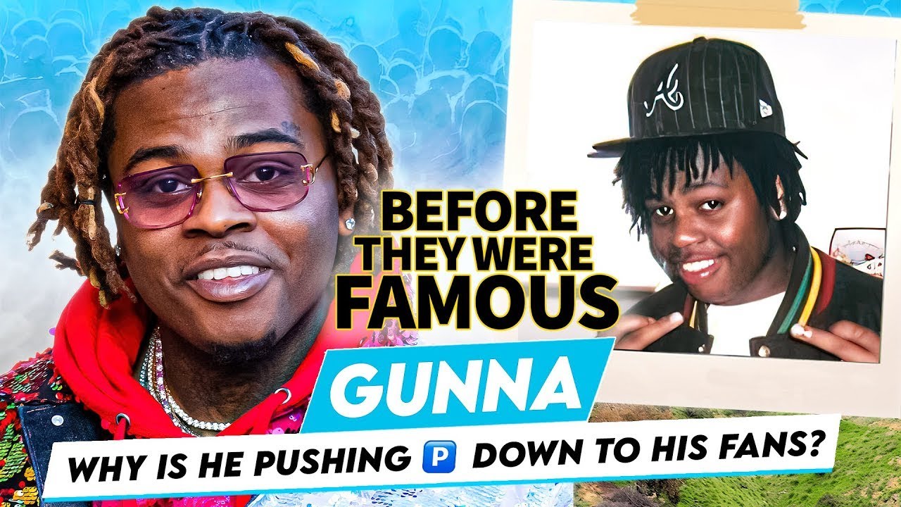Gunna | Before They Were Famous | Why He’s Pushing 🅿️ Down to His Fans ...