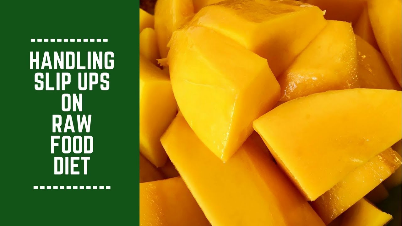 Common Mistake/ Handling Slip Ups on Raw Food Diet - YouTube