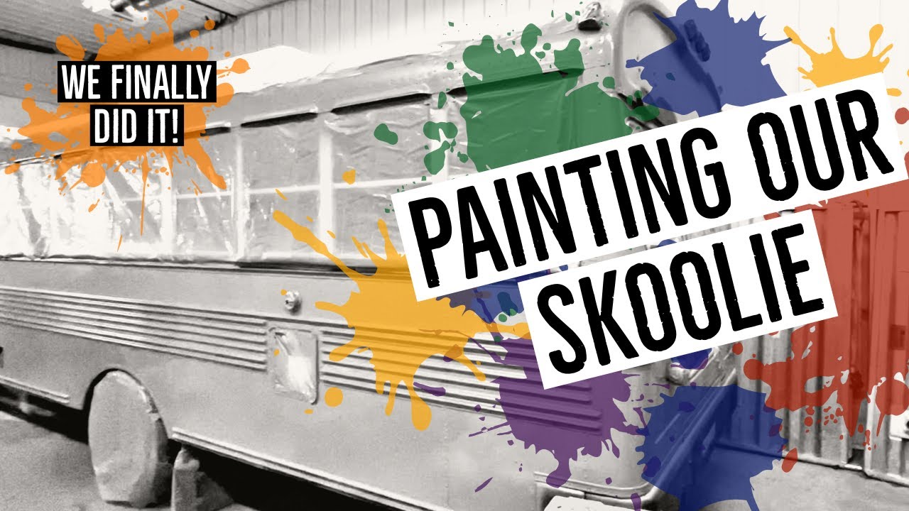 PAINTING OUR SKOOLIE || DIY Skoolie Renovation 02 || TaleOfTwoSmittys ...