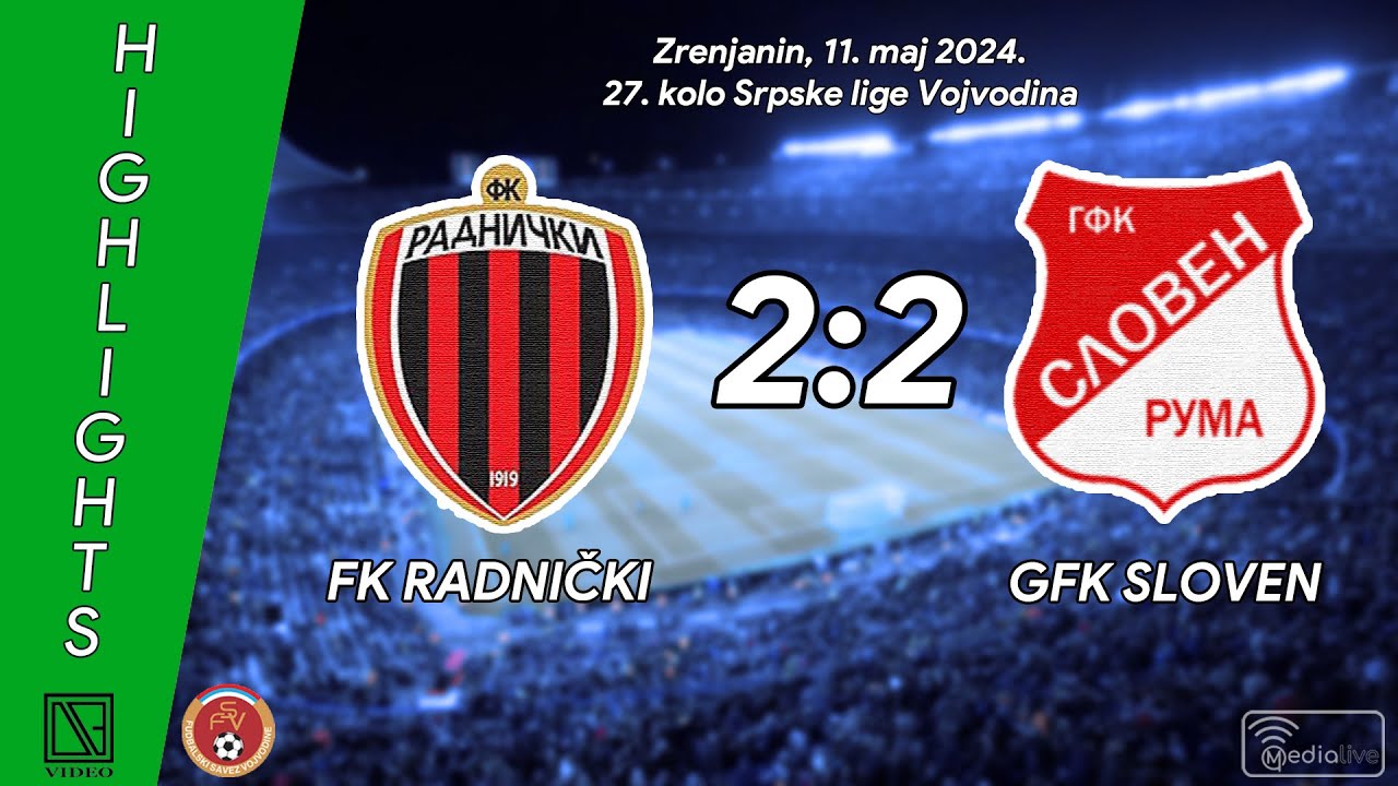 FK RADNIČKI Zrenjanin - GFK SLOVEN Ruma (Highlights) [11.05.2024 ...