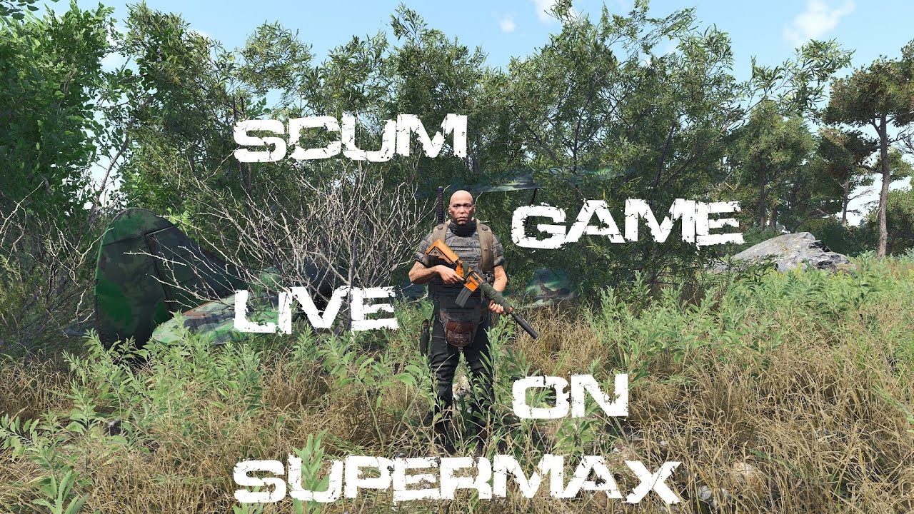 SCUM Game LIVE on SUPERMAX! #scum #survival #adventure #pvp #pve # ...