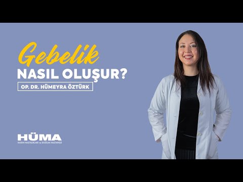Hüma Sağlık | Gebelik Nasıl Oluşur? | Op.Dr.Hümeyra Öztürk