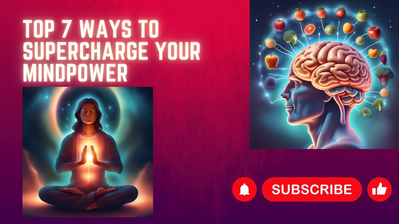 Top 7 Ways to Supercharge Your Mindpower - YouTube