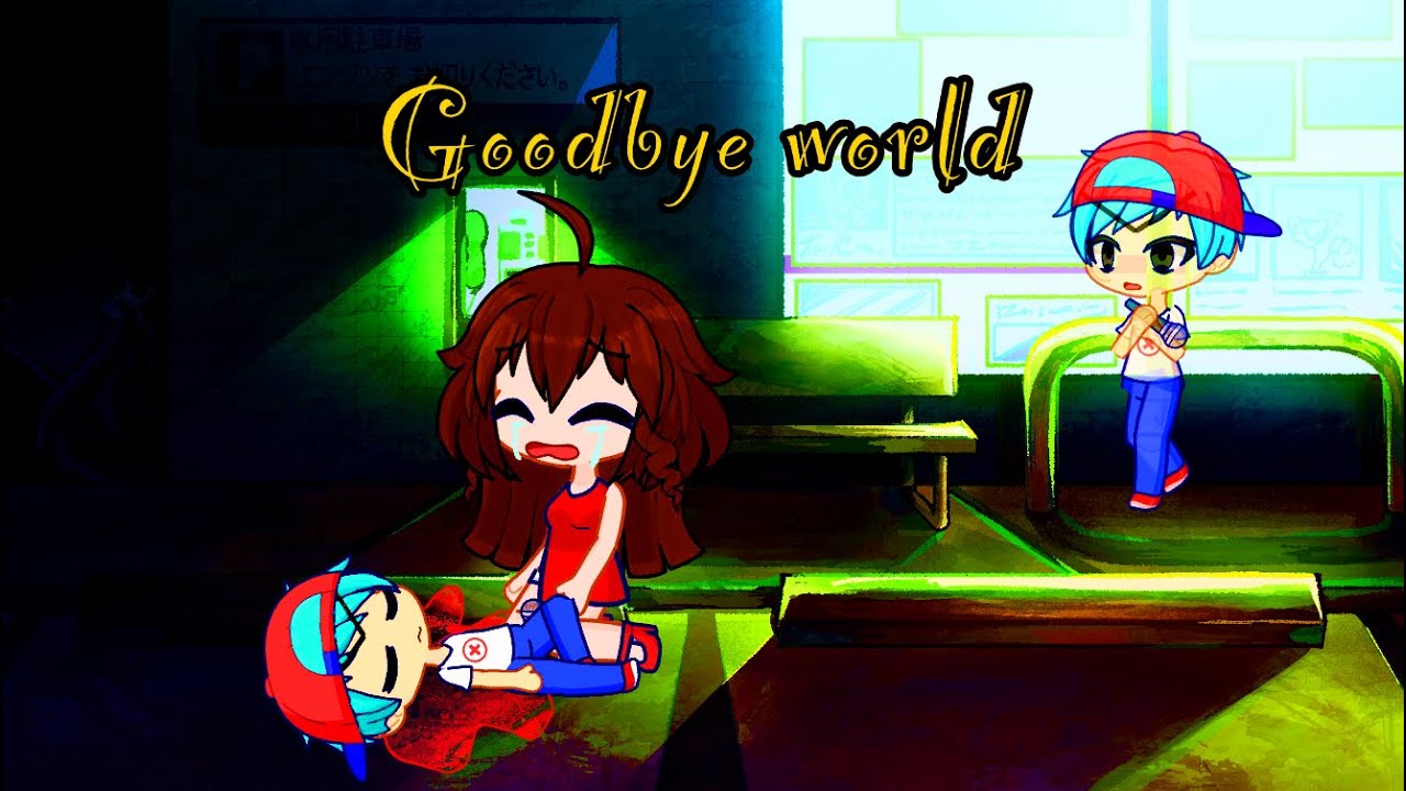 Goodbye world (FNF)⚠️(TW)⚠️ (READ DESC) | Gacha life 2 - YouTube
