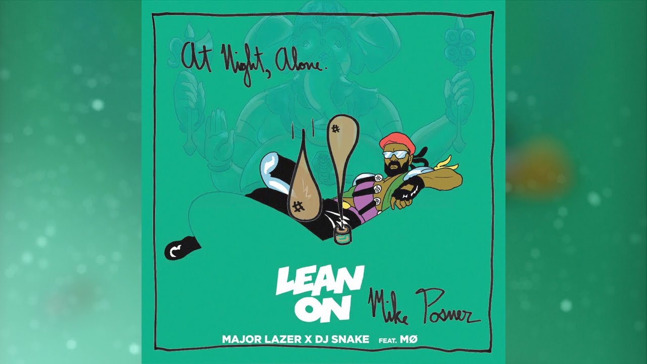Lean On A Pill In Ibiza - Mike Posner & Seeb vs Major Lazer, DJ Snake ...