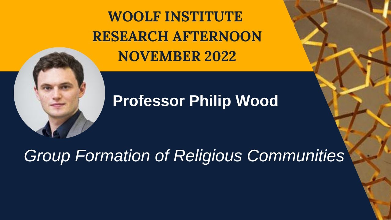 Professor Philip Wood | Research Afternoon 2022 | Woolf Institute - YouTube