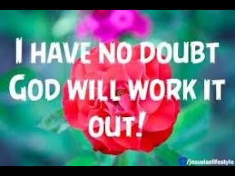 God Will "Work It Out" - YouTube