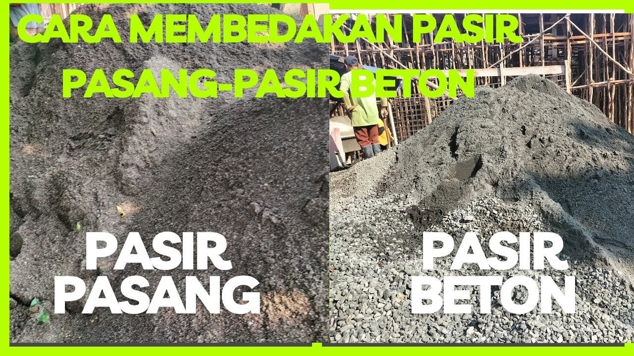 PERBEDAAN PASIR PASANG DENGAN PASIR BETON - YouTube