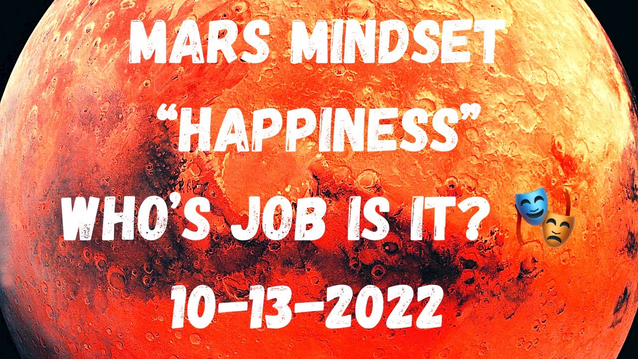 Mars Mindset: “Happiness” Who’s job is it?🎭 10.13.22 #relationships # ...