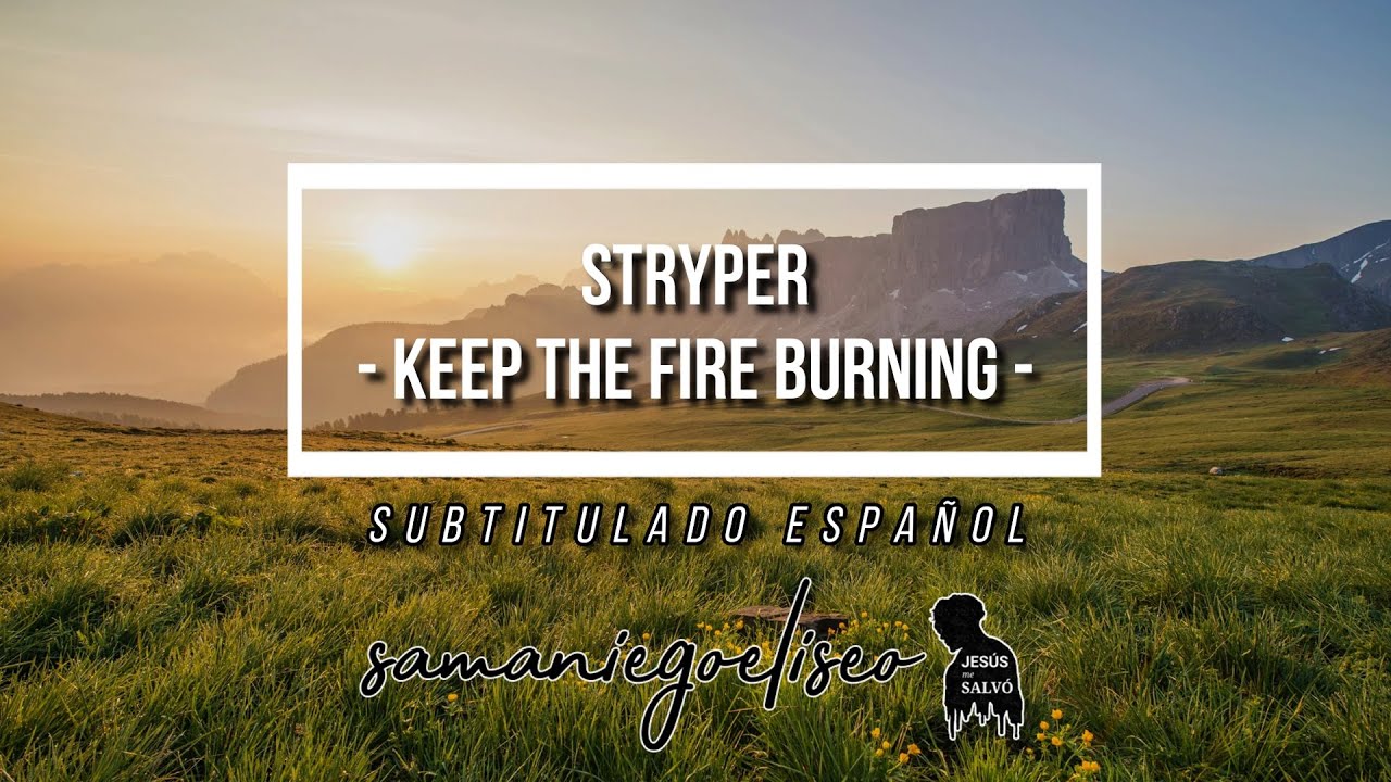 STRYPER - Keep the fire burning (sub español) - YouTube