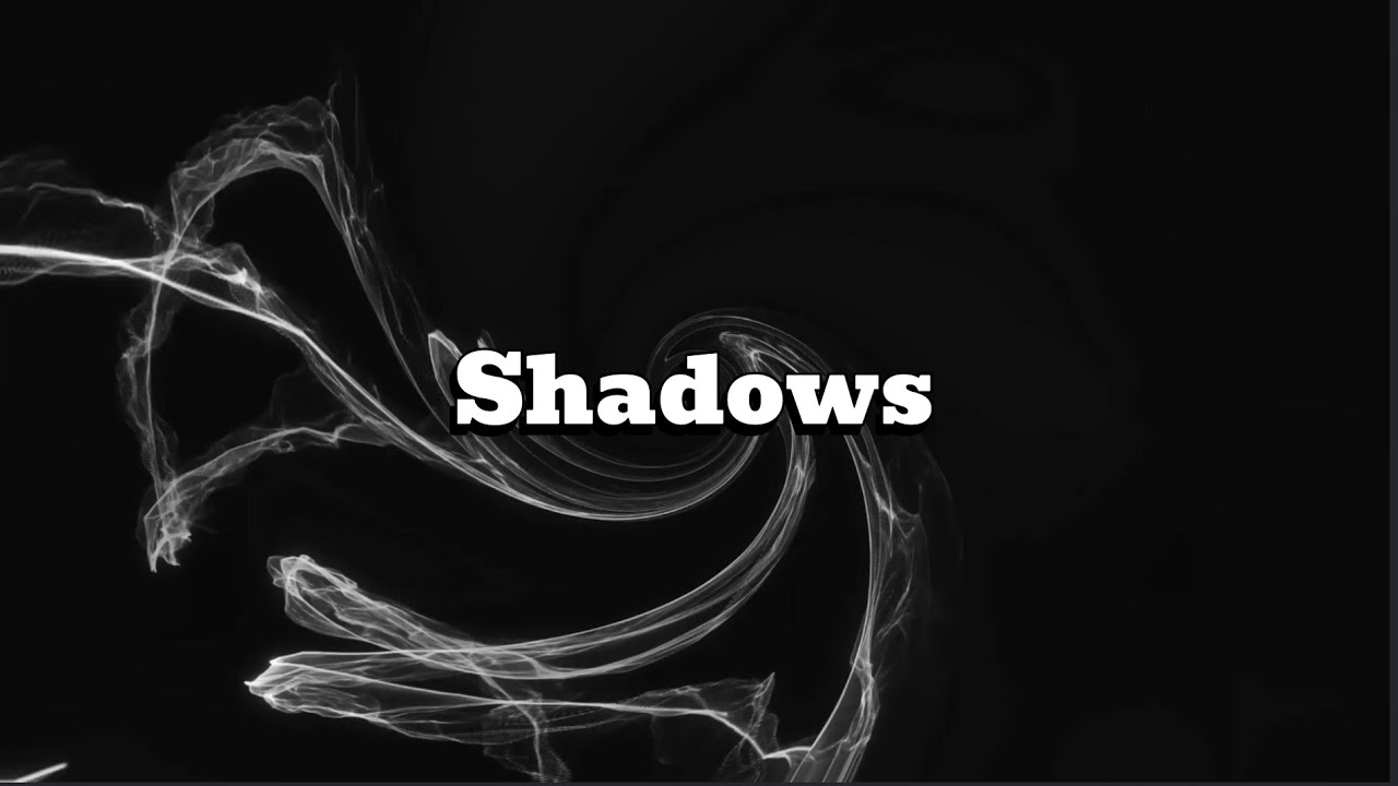Shadows (lyrics) - YouTube