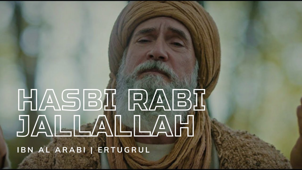 Hasbi Rabbi Jallallah | Ertugrul | Ibn Al Arabi | Sufi | Turkish ...