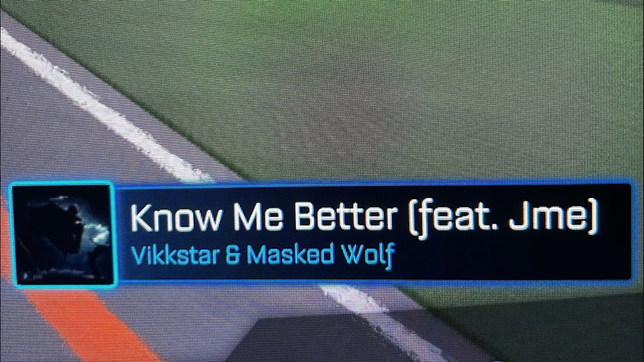 Know Me Better (Ft. JME) - Masked Wolf, Vikkstar (ChampAnthems) Player ...