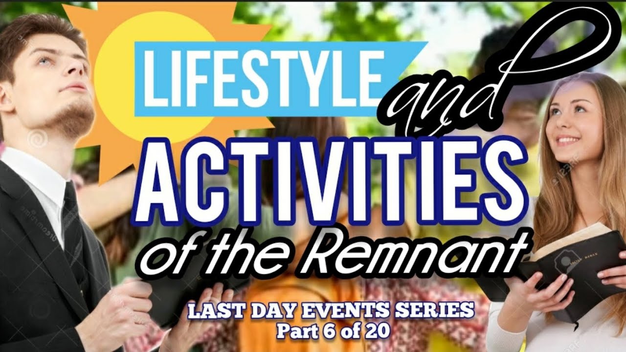 What Are The Lifestyle and Activities of the Remnant? | Last Day Events ...