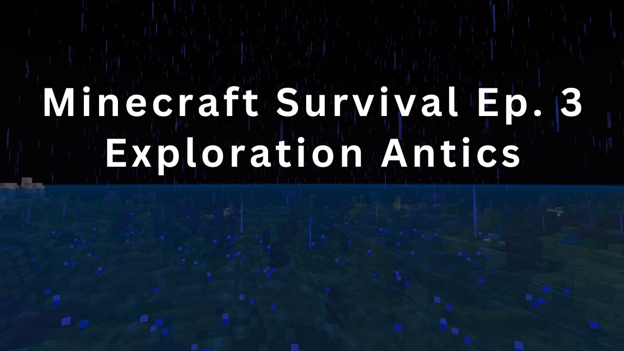 Minecraft Survival Ep.3 - Exploration Antics - YouTube