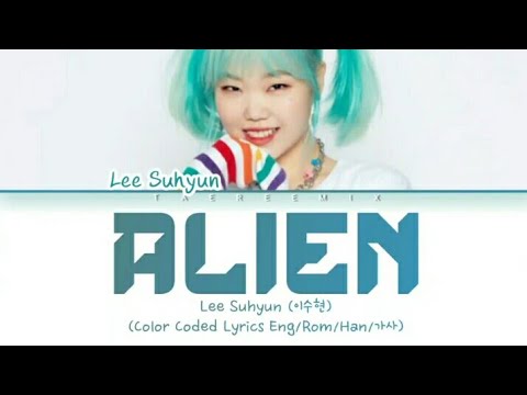 (Reupload) Lee Suhyun (이수현) - 'ALIEN' (Color Coded Lyrics Eng/Rom/Han ...