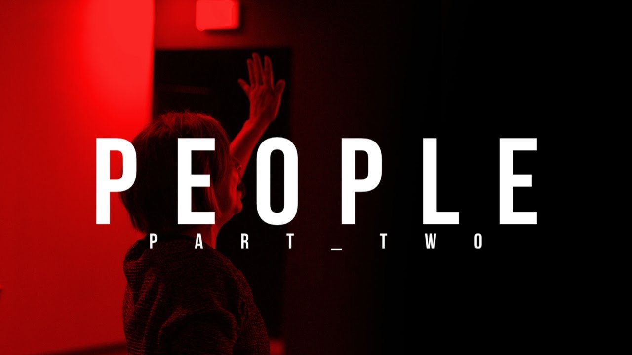 PEOPLE:PART TWO - YouTube