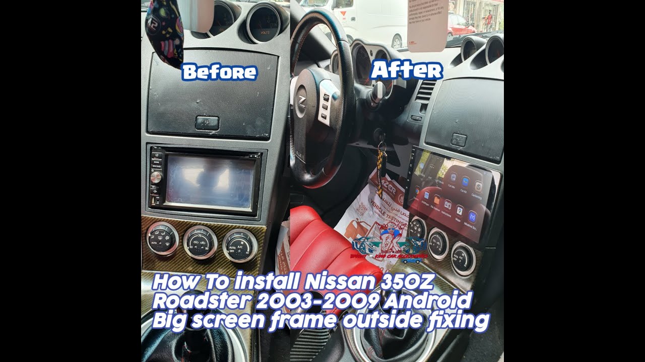 How To install Nissan 350Z Roadster 2003-2009 Android Big screen frame ...