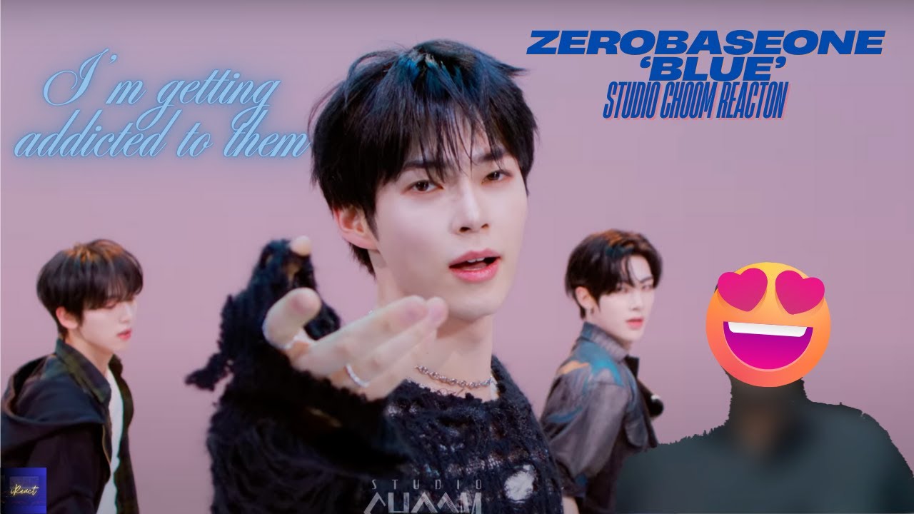 Indian Kpop FAN reacts to ZEROBASEONE제로베이스원 'BLUE' | STUDIO CHOOM ...