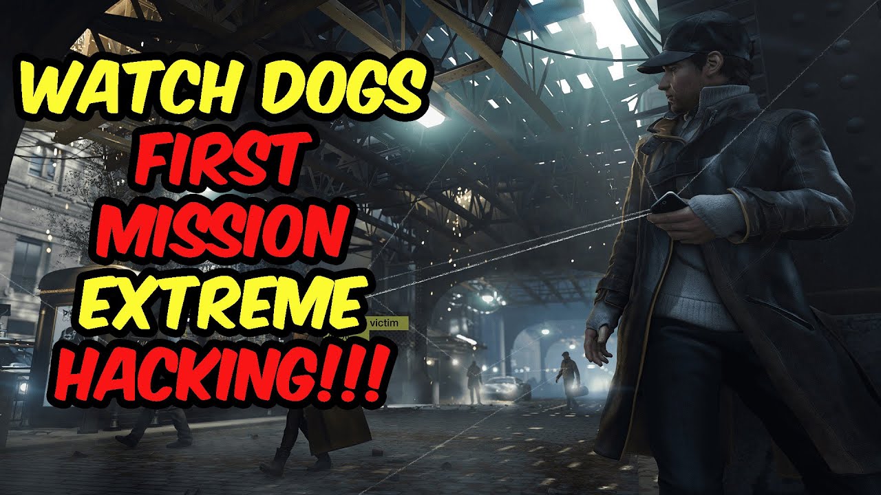 Watch Dogs First Mission | Extreme Hacking | Tips On How To Start - YouTube