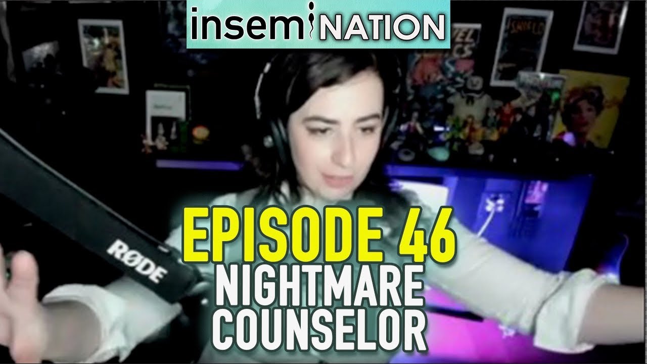 Insemination Episode 46: Nightmare Counselor - YouTube
