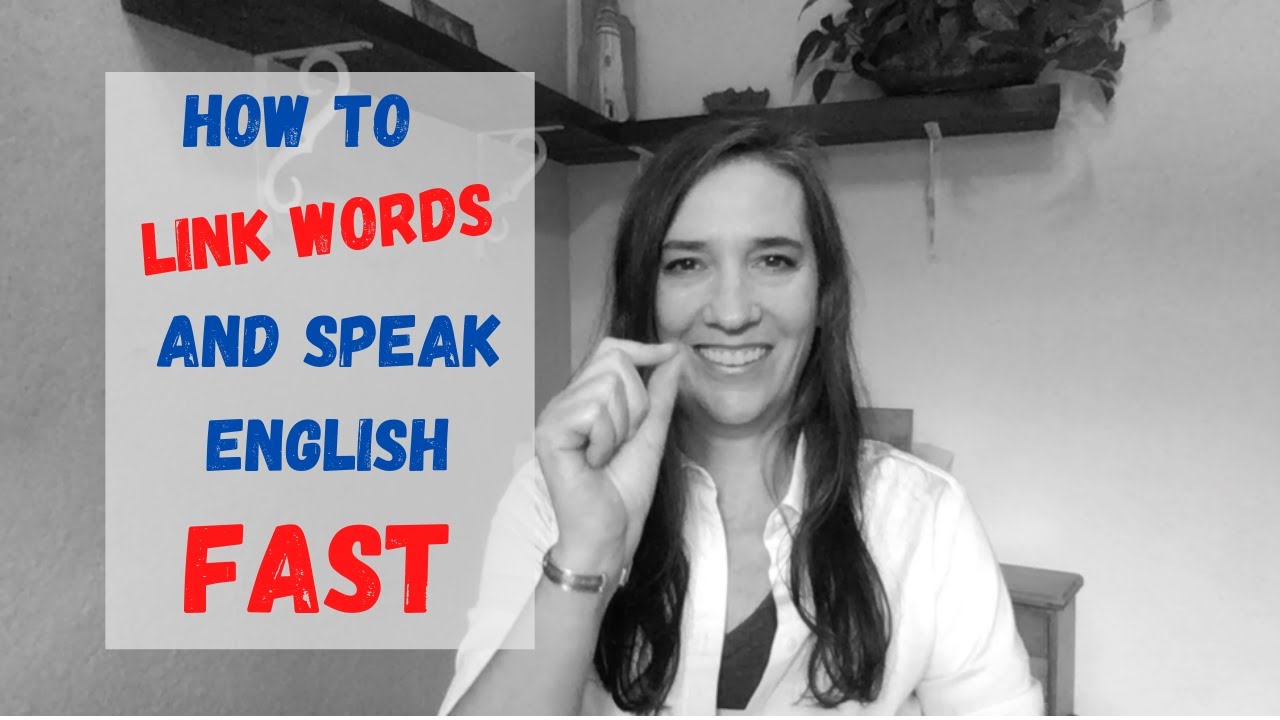 Link words in English for fast and easy pronunciation using connected ...