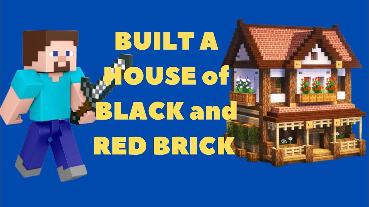 Minecraft He built the walls of the house of black-red brick / Cleaned ...