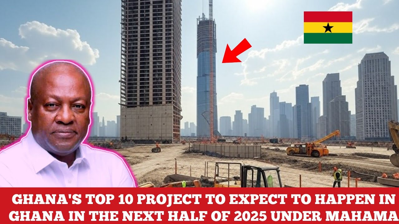 GHANA'S MULTI-MILLION 10 MEGA PROJECTS TO EXPECT BY JOHN DRAMANI MAHAMA ...