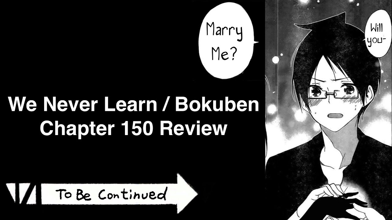 We Never Learn / Bokuben Chapter 150 Review | IT'S OVER! For now ...