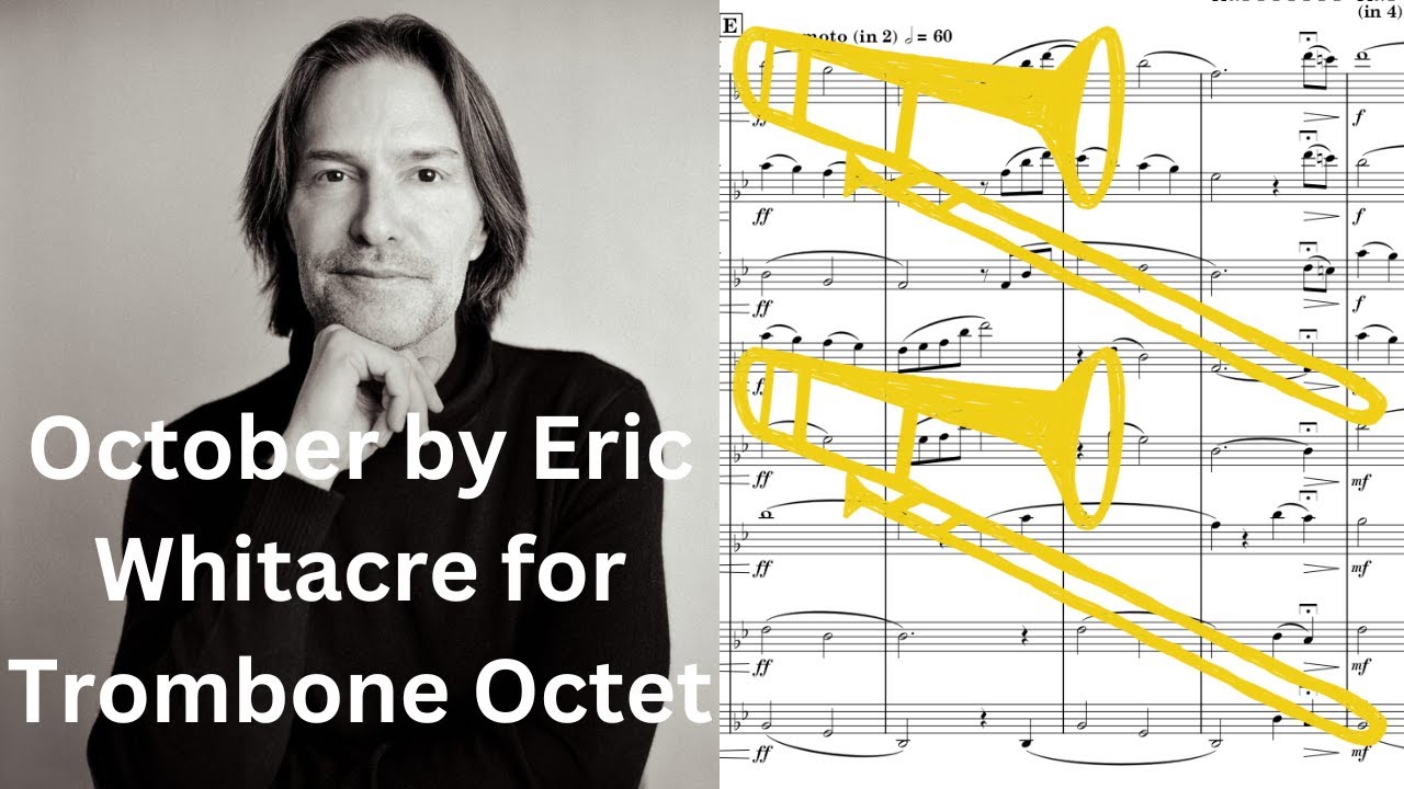 "October" by Eric Whitacre for Trombone Octet (arranged by me) - YouTube