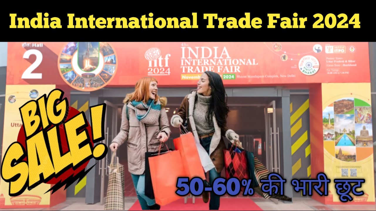 Trade Fair 2024 Delhi / International Trade Fair 2024 Pragati Maidan ...