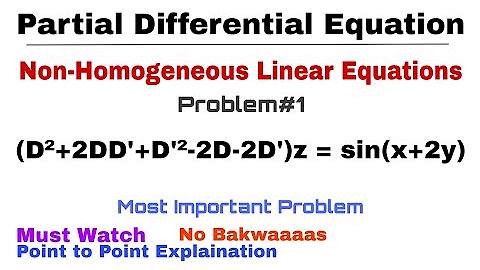 Non-Homogeneous Linear Equations (Partial Differential Equations) - YouTube