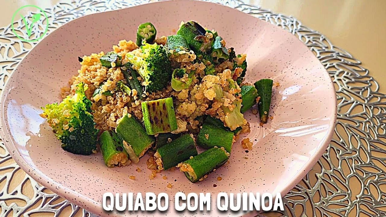 QUINOA COM QUIABO, BRÓCOLIS E COUVE FLOR | REFEIÇÃO RÁPIDA E NUTRITIVA ...