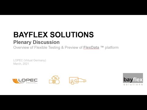 BAYFLEX SOLUTIONS - LOPEC 2021 - Flexible testing overview & Preview of ...
