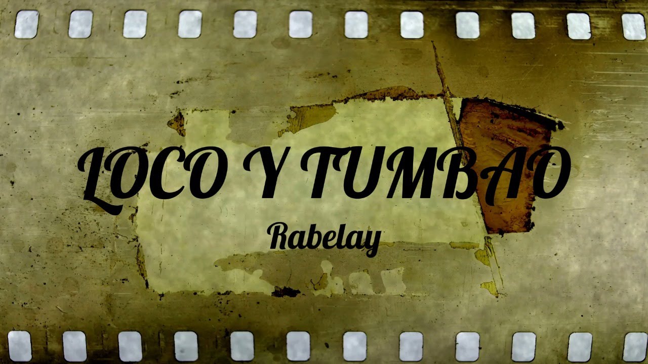 Loco Y Tumbado - Rabelay (Hiddent in the rap) (Letra/Lyrics) - YouTube