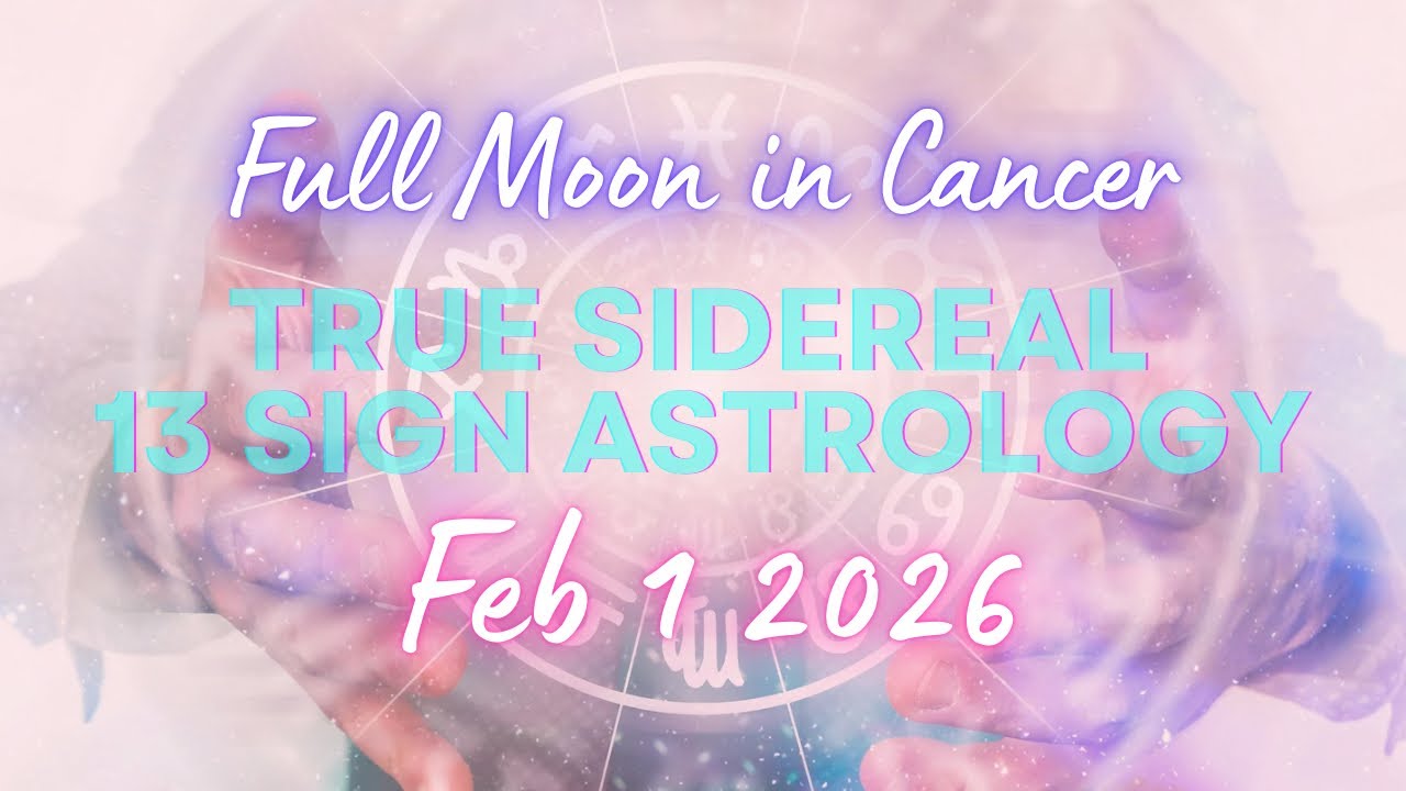 Full Moon in Cancer Feb 1 2026 True Sidereal 13 Sign Astrology - YouTube