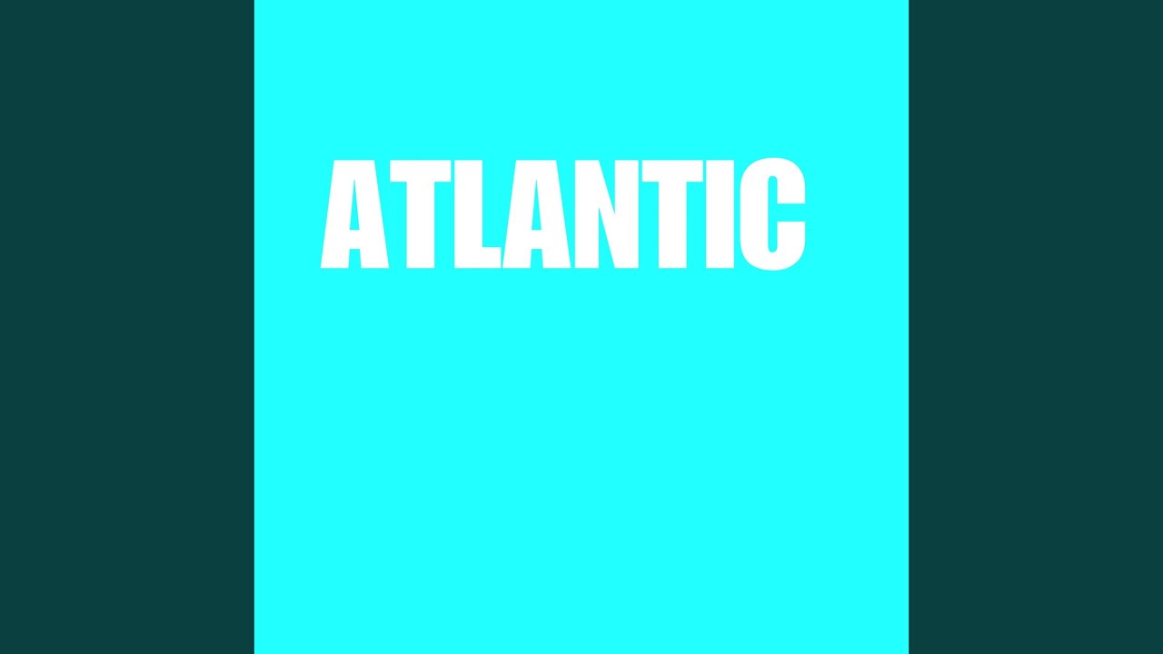 Atlantic - YouTube