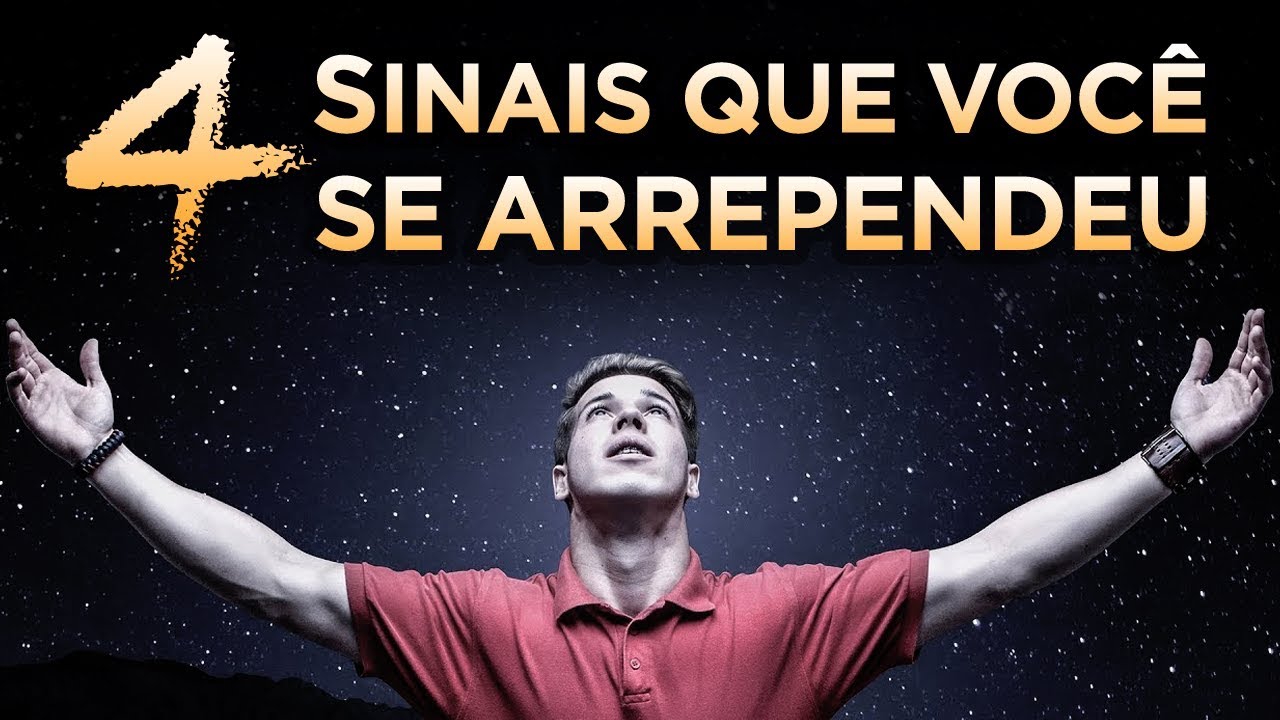 4 SINAIS DE QUE VOCÊ SE ARREPENDEU DE VERDADE - (Remorso x ...