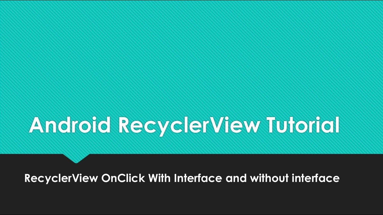 Android Recyclerview Onclick With Interface And Without Interface Youtube 6183